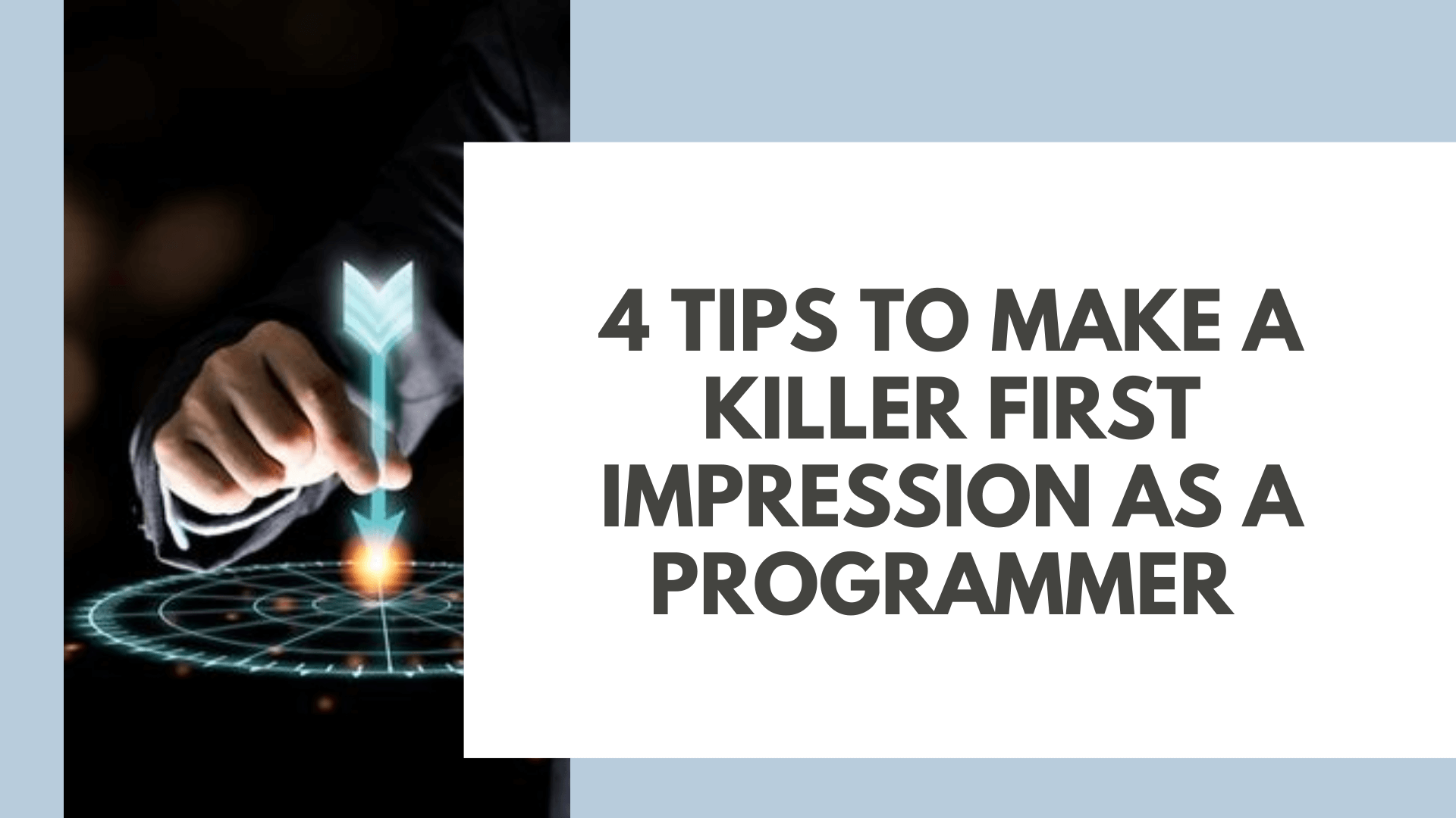4 Tips to Make a Killer First Impression as a Programmer | DevBrains